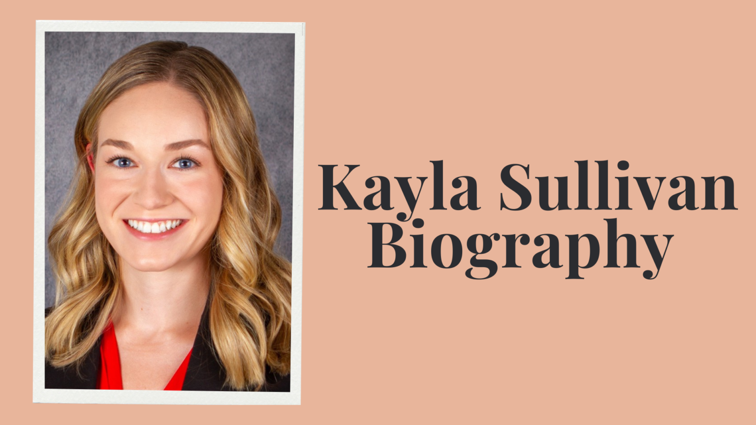 Kayla Sullivan Biography, Wiki, Husband, Net Worth 2023